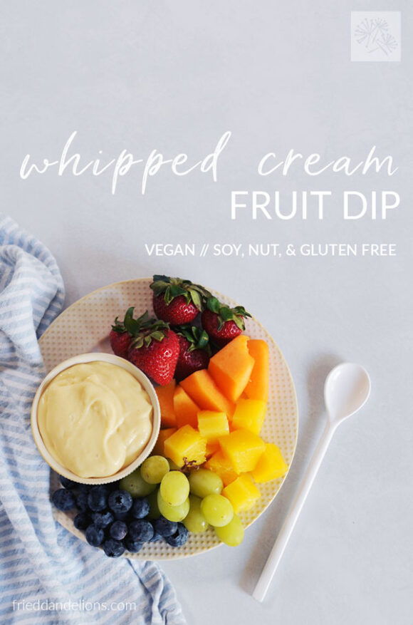 Vegan Whipped Cream Fruit Dip — Fried Dandelions — Plant Based Recipes
